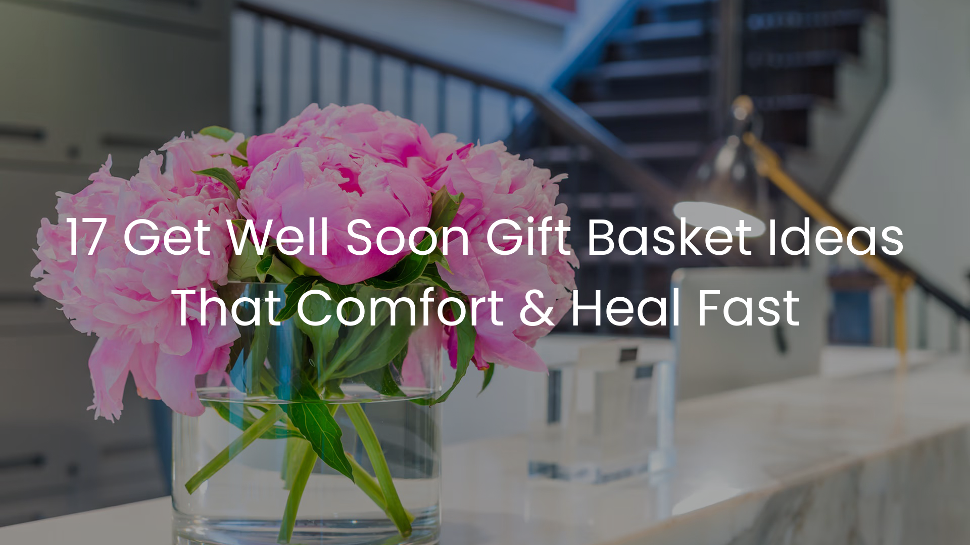 17 Get Well Soon Gift Basket Ideas That Comfort & Heal Fast – Ottawa ...